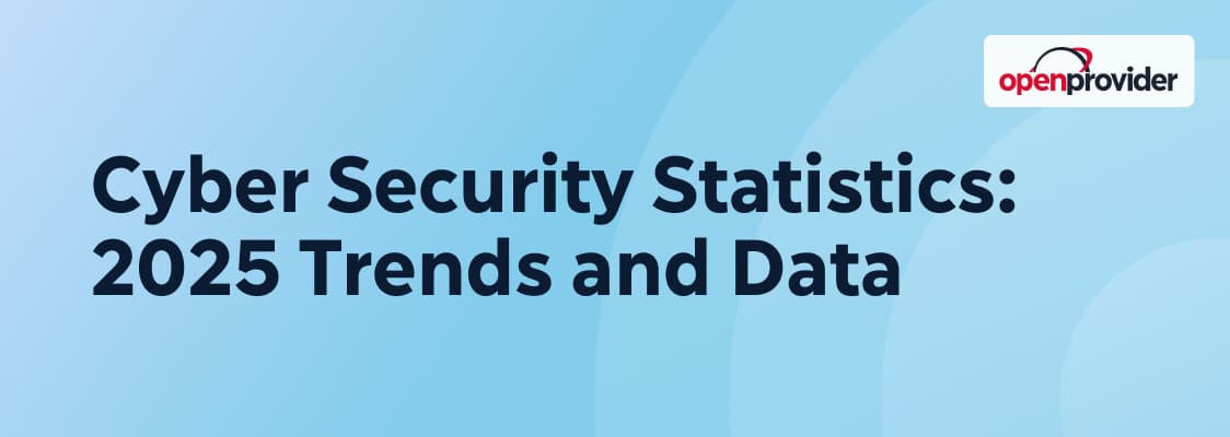 Cyber security statistics: 2025 trends and data - Openprovider