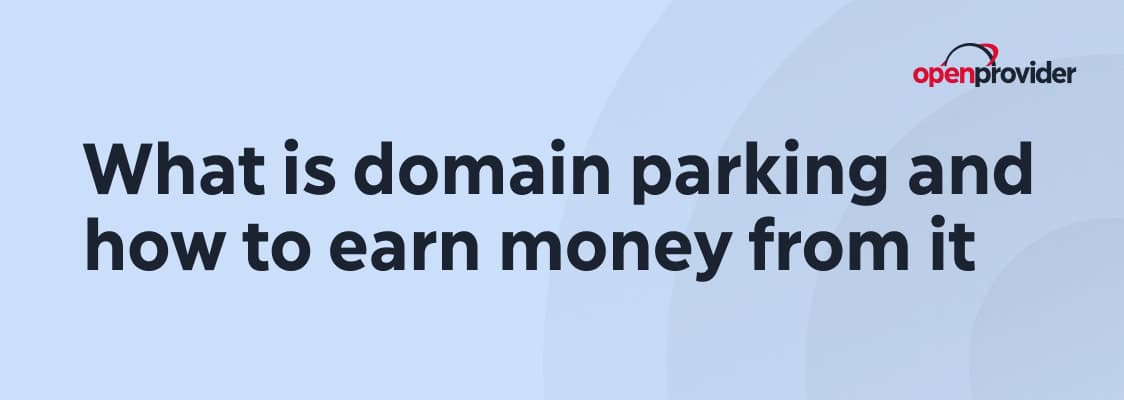 What is domain parking and how to earn money from it