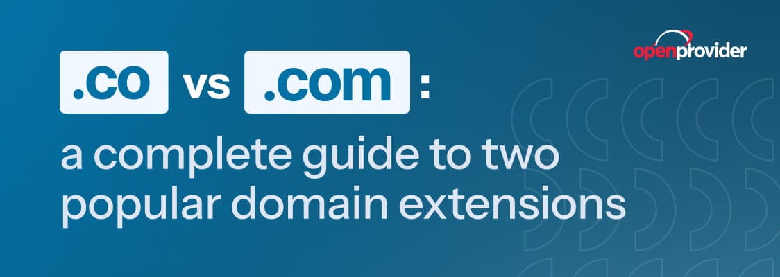 .co vs .com: a complete guide to two popular domain extensions
